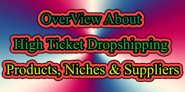 High Ticket Dropshipping Products, Niches & Suppliers