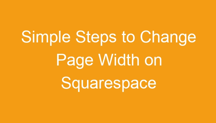 Simple Steps To Change Page Width On Squarespace